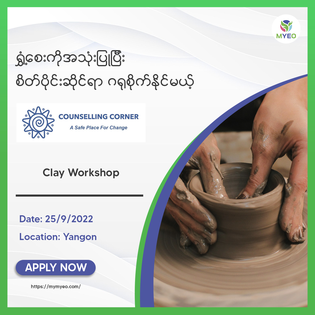 Clay Workshop by Counselling Corner - MYEO, Myanmar Youth Empowerment ...