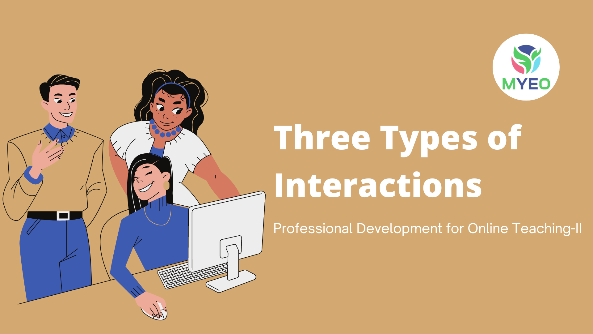 Types of Interactions - MYEO, Myanmar Youth Empowerment Opportunities